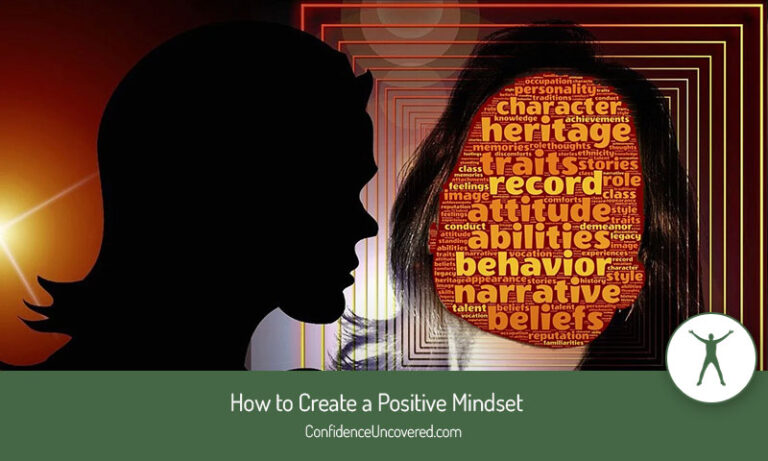 10 Ways to Create a Positive Mindset - Confidence Uncovered